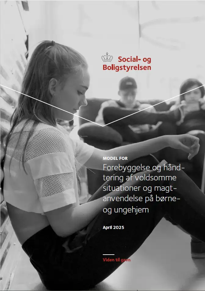 Model for forebyggelse og håndtering af voldsomme situationer og magtanvendelse på børne- og ...